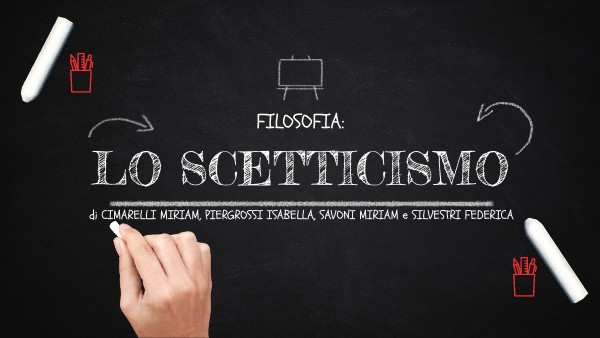 Lo Scetticismo (Cimarelli, Piergrossi, Savoni e Silvestri) | Genially