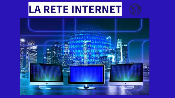 LA RETE INTERNET | Genially
