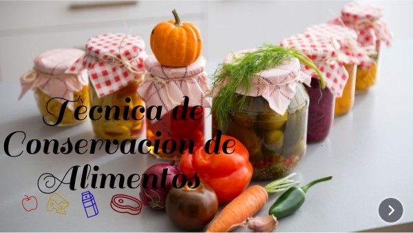 Conservación de alimentos 🥗🥫 | Genially