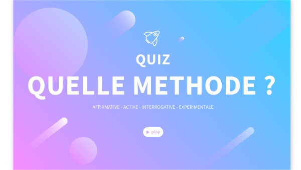 Quelle méthode pédagogique ? | Genially