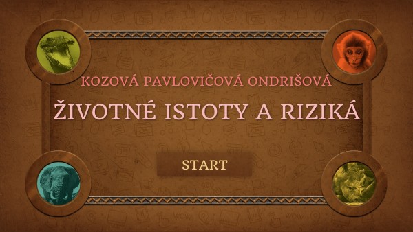 Životné istoty a riziká - Kozová, Pavlovičová, Ondrišová | Genially