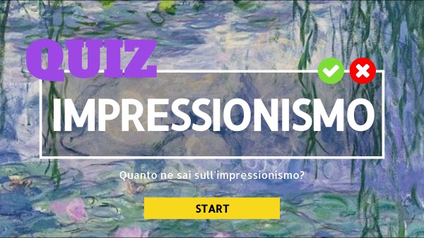 Quiz su impressionismo | Genially