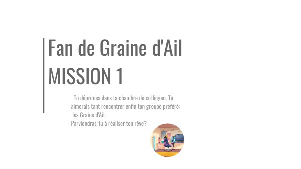 Fan de Graine d'Ail Mission 1 | Genially