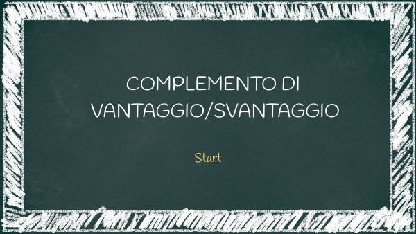 Complemento di vantaggio/svantaggio | Genially