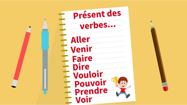 Aller, dire, faire, venir, prendre, vouloir, pouvoir, voir présent ...