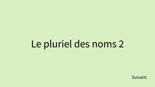 pluriel des noms 2 | Genially