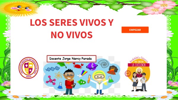 LOS SERES VIVOS Y NO VIVOS | Genially