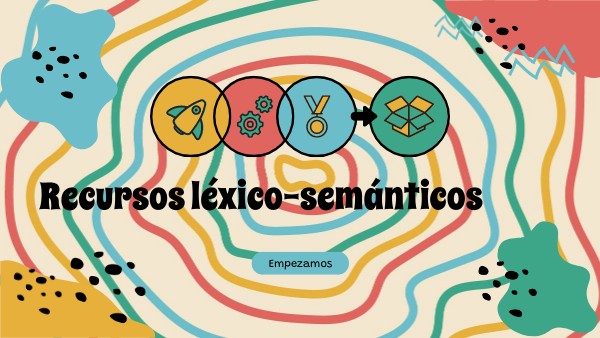 Recursos léxico-semánticos sin título | Genially