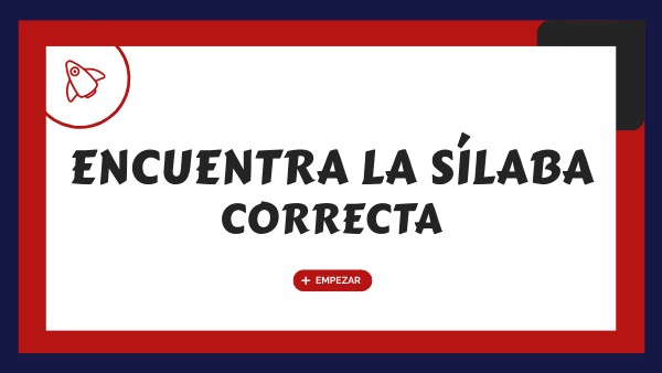 Encuentra la sílaba correcta