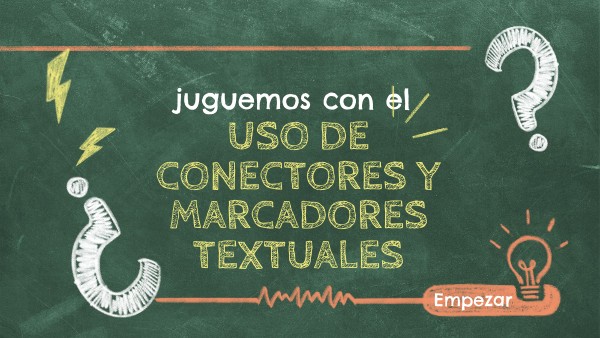 uso de marcadores textuales y conectores | Genially