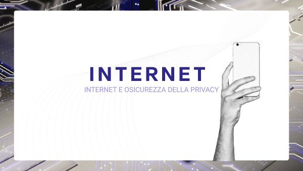 INTERNET E SICUREZZA DELLA PRIVACY
