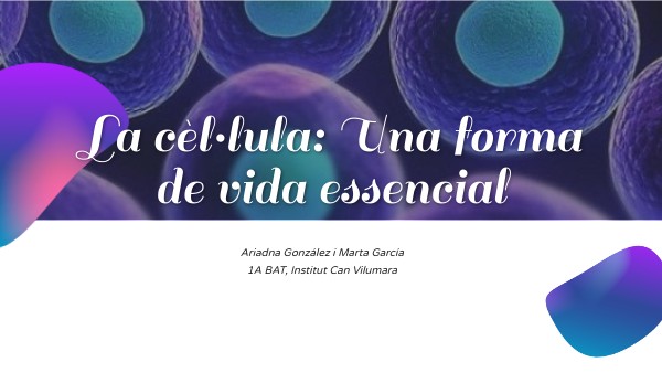 La cèl·lula- Ariadna G, Marta G | Genially
