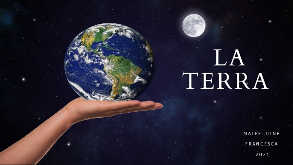 FRANCESCA-MALFETTONE-LA-TERRA | Genially