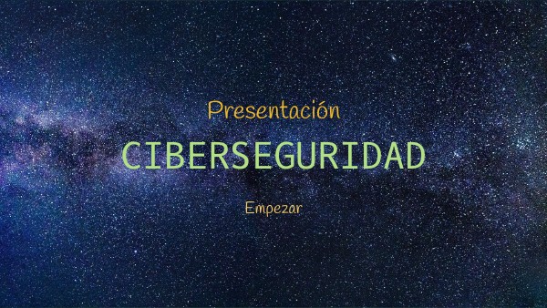 PRESENTACIÓN DE CIBERSEGURIDAD | Genially