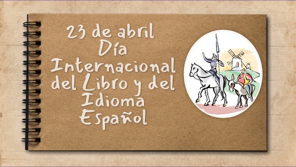 23 de abril Día Internacional del libro y Día del Idioma Español | Genially