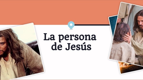 La persona de Jesús | Genially