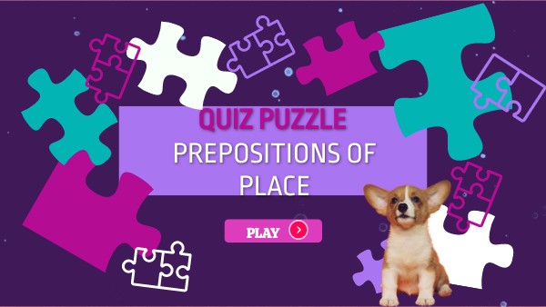 PREPOSITIONS OF PLACE PUZZLE | Genially