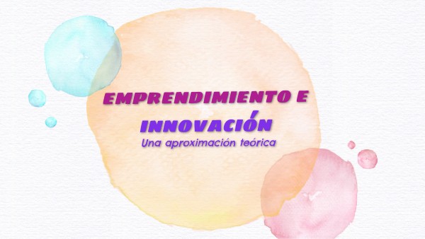 EMPRENDIMIENTO E INNOVACION | Genially