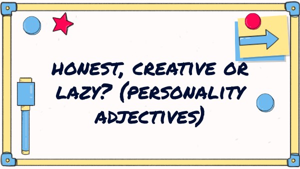 Honest, creative or lazy? (personality adjectives) | Genially