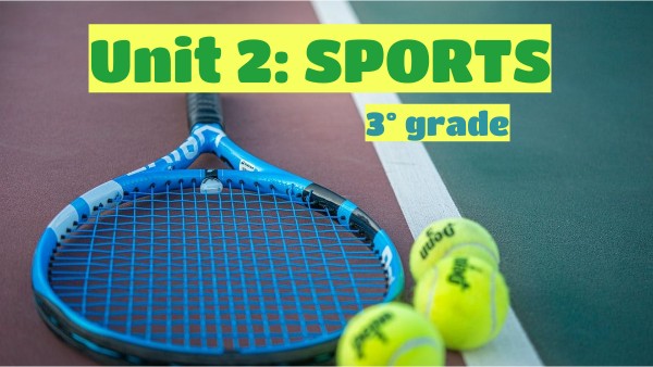 3° grade. Unit 2: SPORTS. | Genially