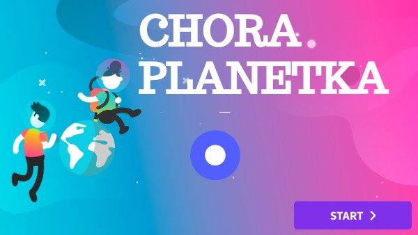 Prezentacja- "CHORA PLANETKA"- | Genially