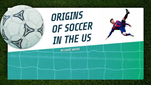ORIGINS OF SOCCER IN THE US
