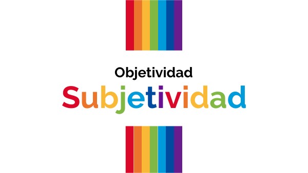 Objetividad y Subjetividad Hanssel Tello | Genially