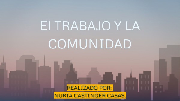 EL TRABAJO Y LA COMUNIDAD