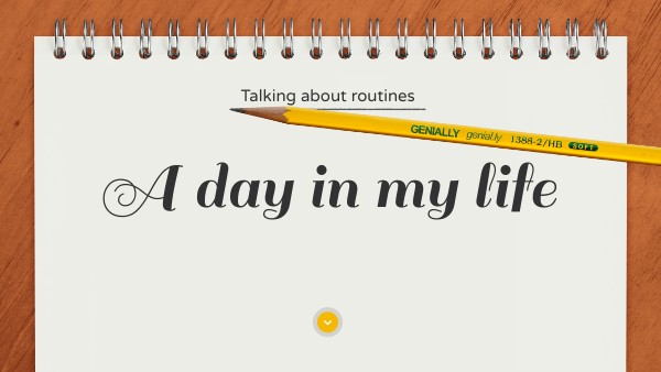 Unit 4. A day in my life. | Genially