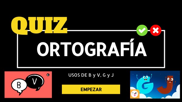 QUIZ ORTOGRAFÍA USO BVGJ | Genially