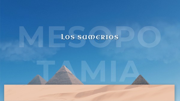 LOS SUMERIOS | Genially