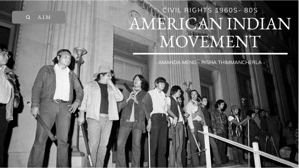 American Indian Movement - Amanda Meng - Risha Thimmancherla - | Genially