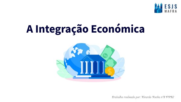 A Integração Económica | Genially