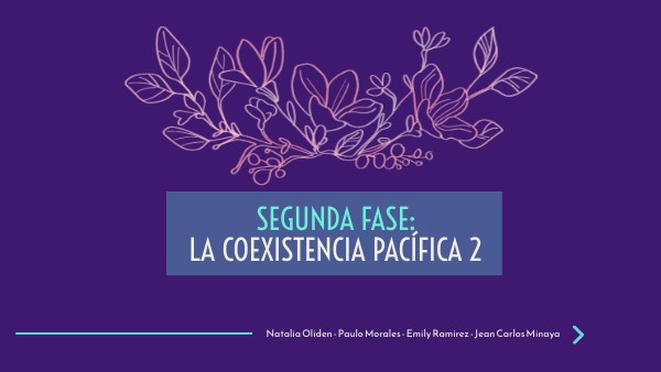 SEGUNDA FASE: COEXISTENCIA PACÍFICA 2 | GRUPO 4 | Genially
