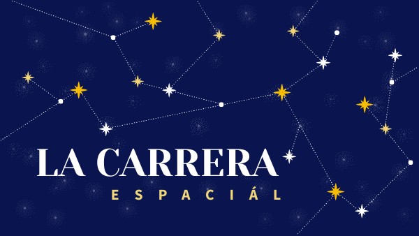 LA CARRERA ESPACIAL | Genially