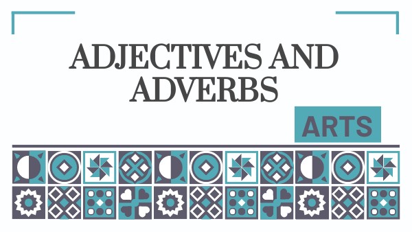 Adjectives and Adverbs | Genially