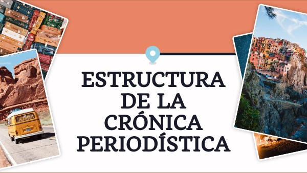 ESTRUCTURA DE LA CRÓNICA | Genially