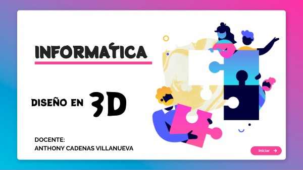 DISEÑO EN 3D | Genially