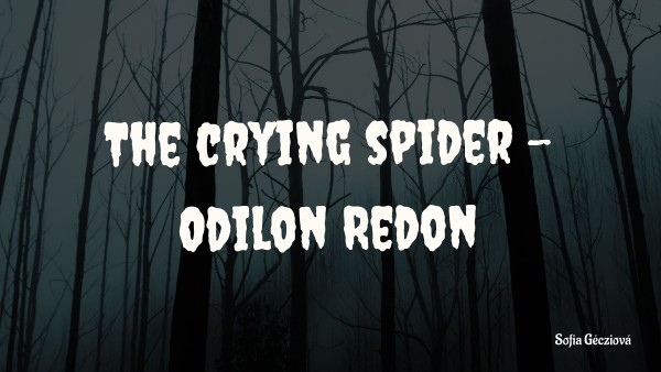 The Crying Spider | Genially