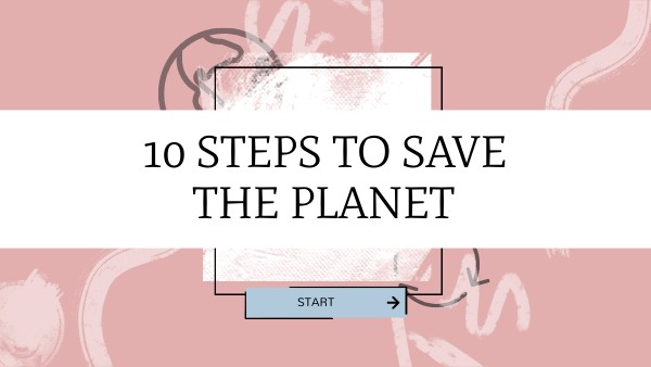 10 steps to save the planet | Genially