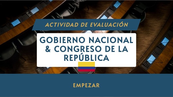 AE - GOBIERNO NACIONAL & CONGRESO DE LA REPÚBLICA | Genially