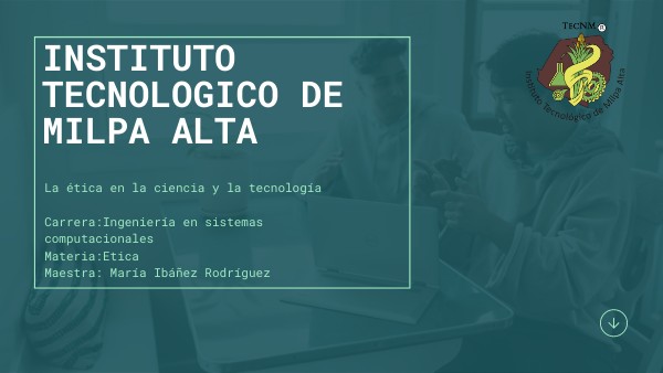 La ética en la ciencia y la tecnología | Genially