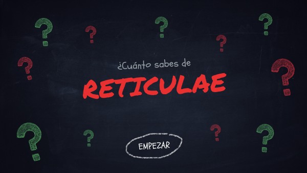 QUIZ CUÁNTO SABES DE RETICULAE | Genially