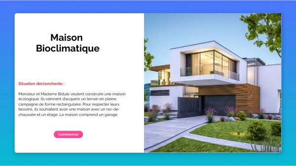 Maison bioclimatique | Genially