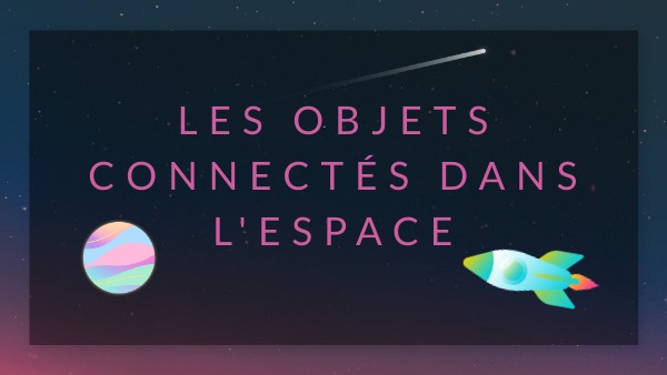Les objets connecté dans l'espace