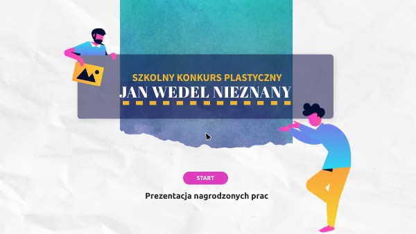 Jan Wedel nieznany - wystawa pokonkursowa SP 355 | Genially