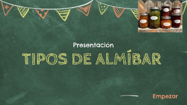 TIPOS DE ALMIBAR | Genially