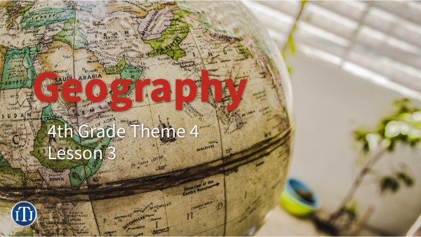 Geography Theme 4 Lesson 3