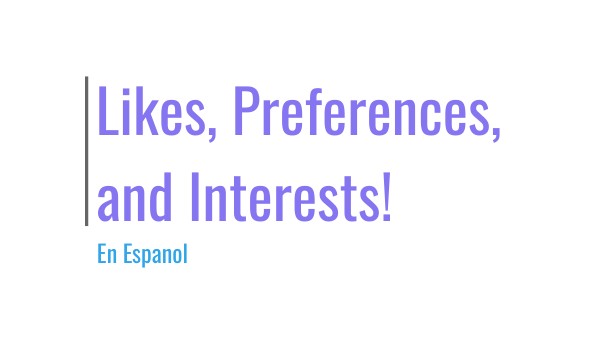 Likes, Preferences, Interests