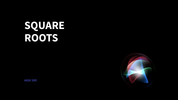 #Ask Siri - Square Roots | Genially